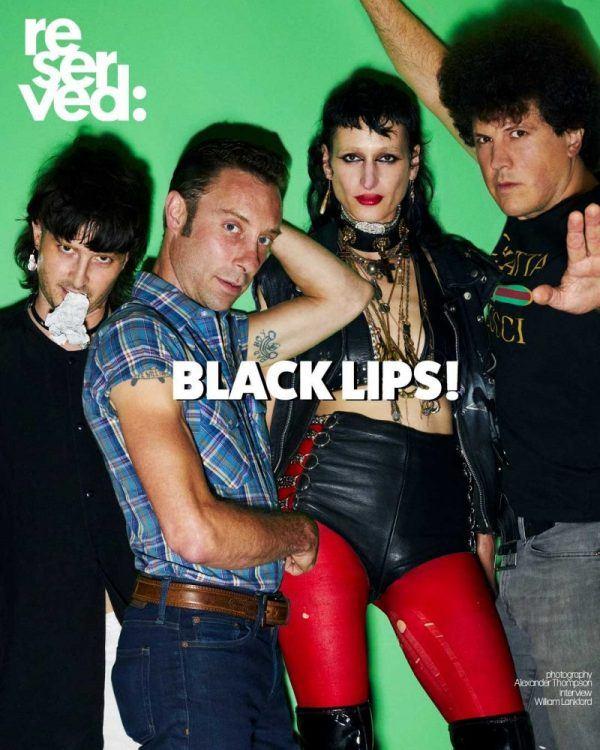 BLACK LIPS LIVE! - Reserved Magazine
